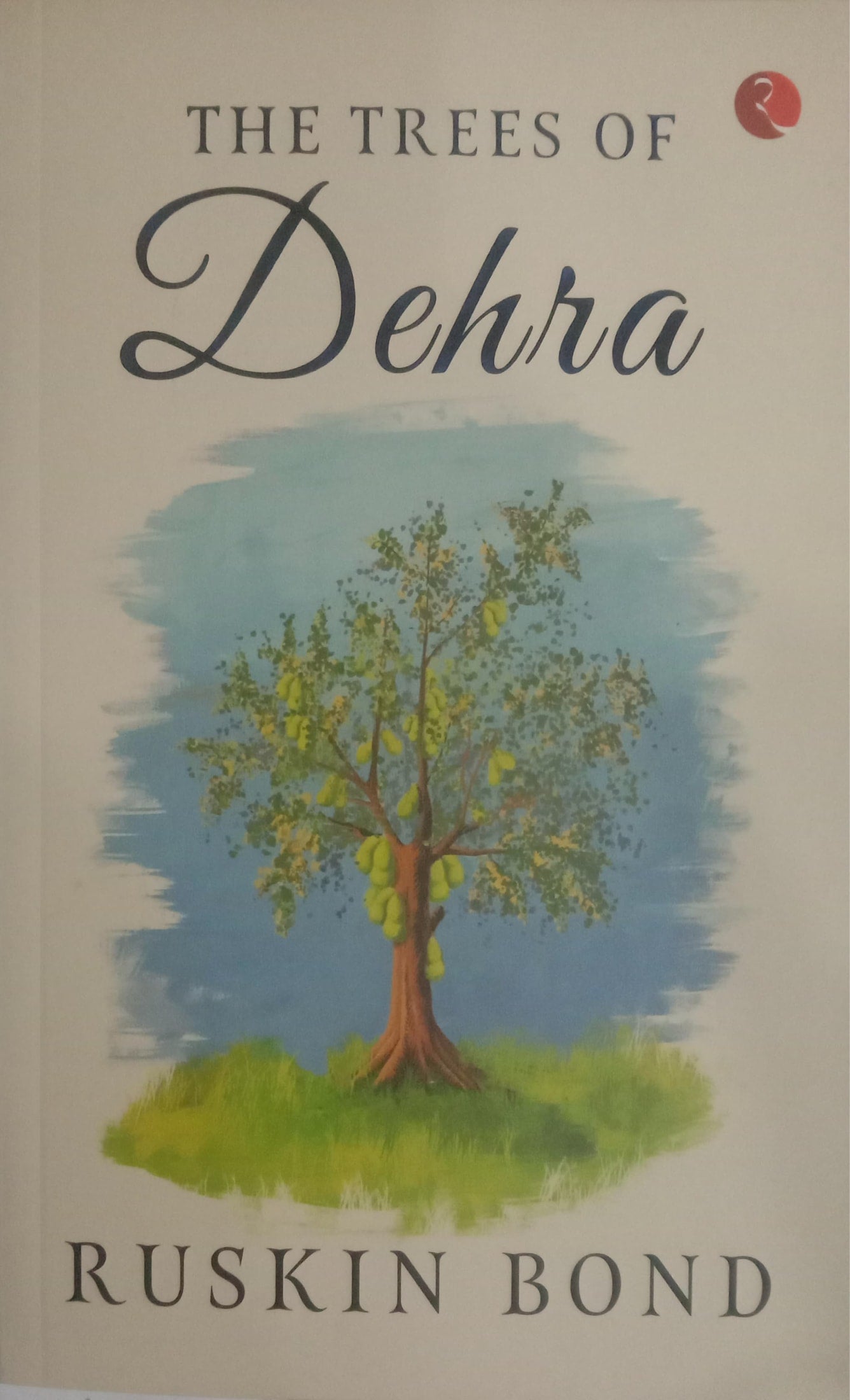 RUSKIN BOND - THE TREES OF DEHRA | Rupa Publication's | English Book ...